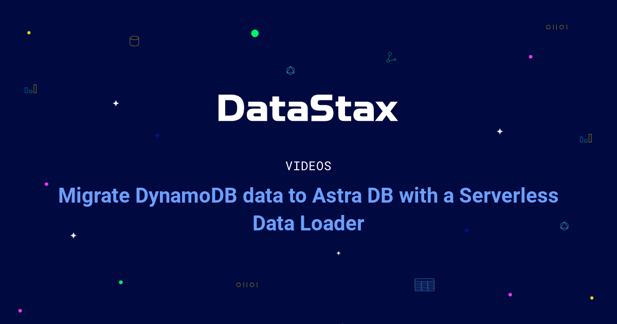 Migrate DynamoDB data to Astra DB with a Serverless Data Loader | DataStax Migrate DynamoDB data to Astra DB with a Serverless Data Loader | DataStax